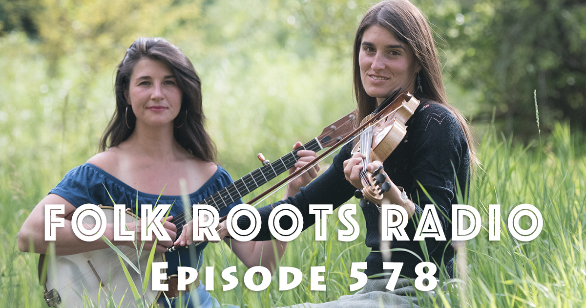 Folk Roots Radio Episode 578: feat. Lizzy Plotkin & Natalie Spears - Just Over The Ridge & More ...