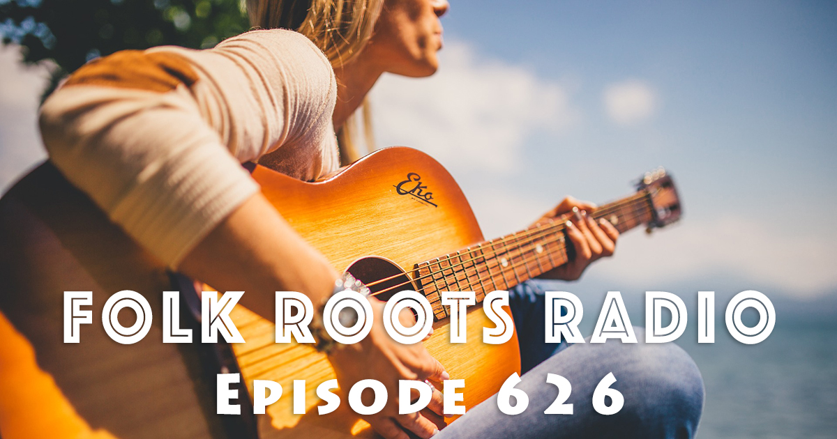 Folk Roots Radio Episode 626: We're All About The Music! (Women In Music Edition) | Folk Roots Radio